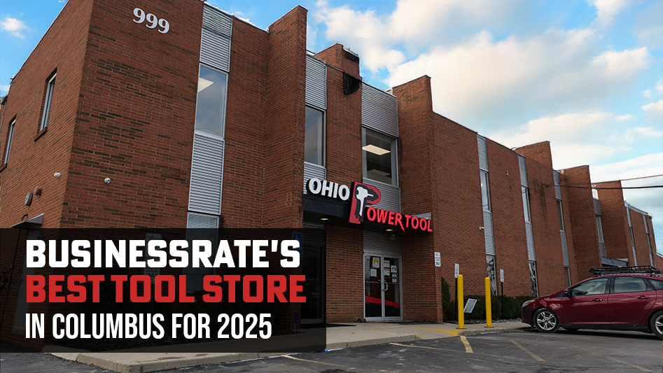 Ohio Power Tool Named BusinessRate’s BEST Tool Store in Columbus for ...
